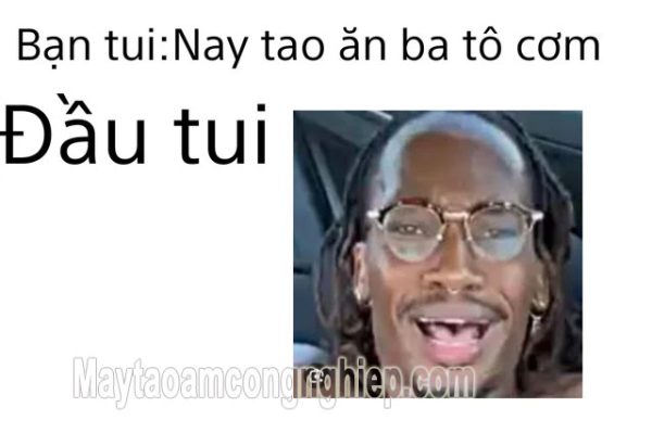 Ăn ba tô cơm là gì? Ý nghĩa meme ăn ba tô cơm